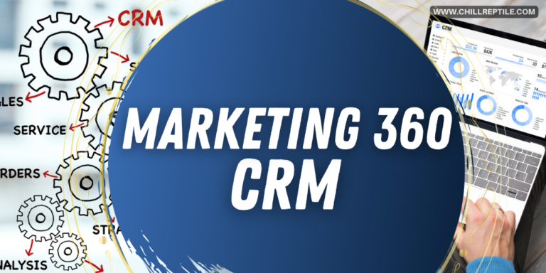 Marketing 360 CRM: Why Use It For Your Small Business?
