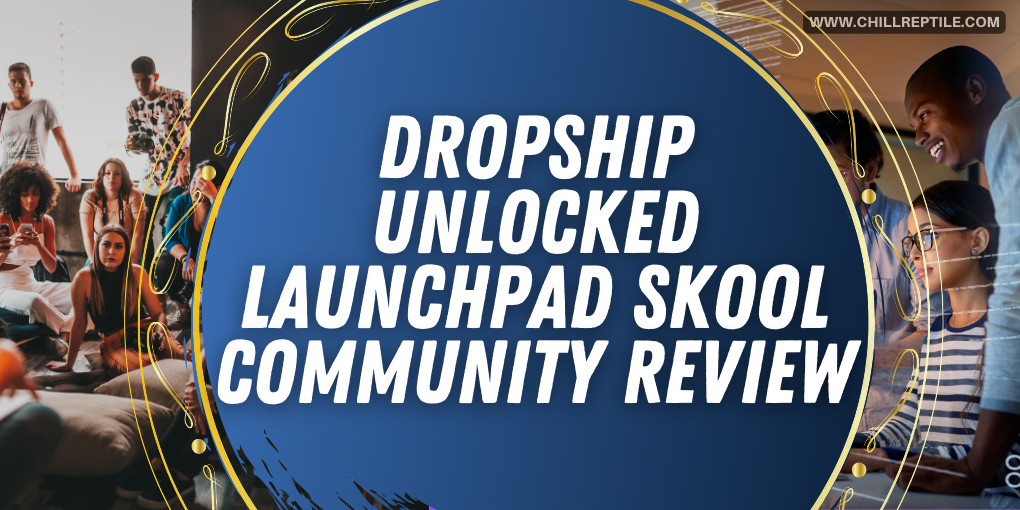Dropship Unlocked Launchpad Skool Community Review